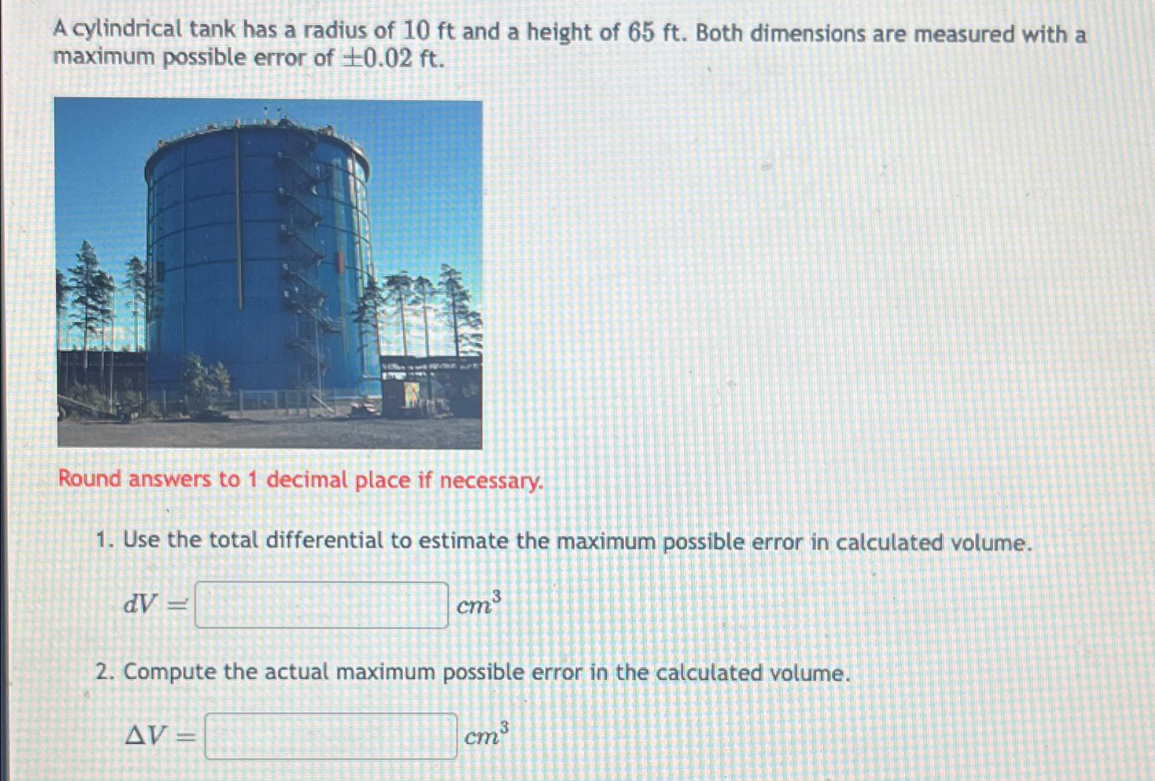Solved A cylindrical tank has a radius of 10ft ﻿and a height | Chegg.com