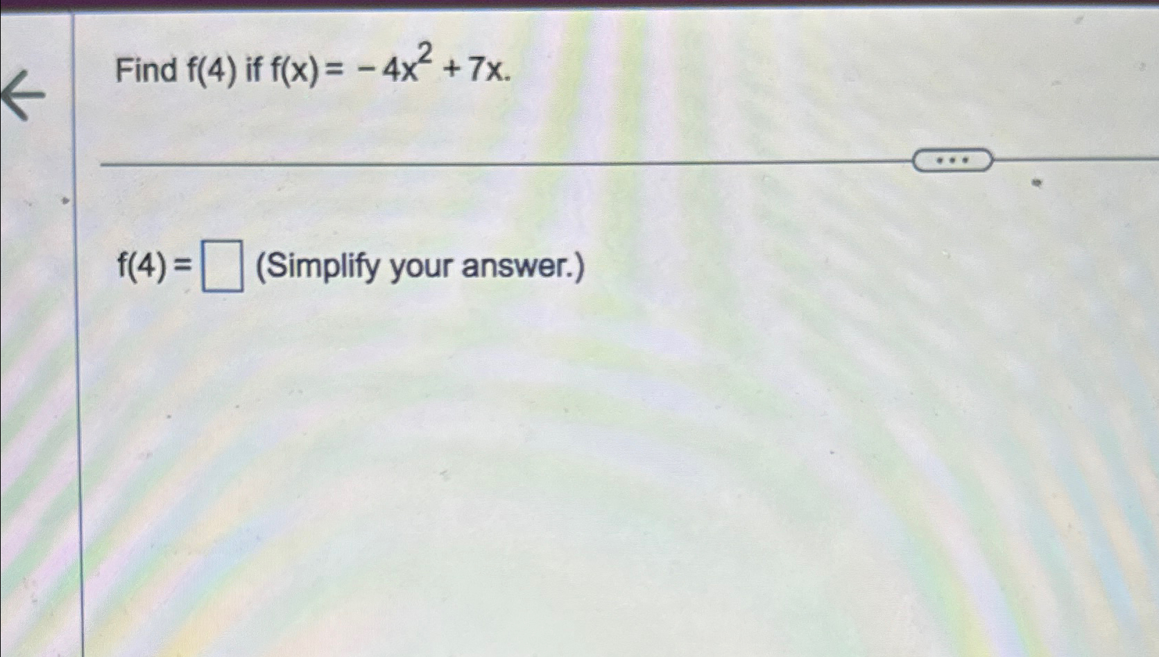 Solved Find f(4) ﻿if f(x)=-4x2+7xf(4)=(Simplify your | Chegg.com