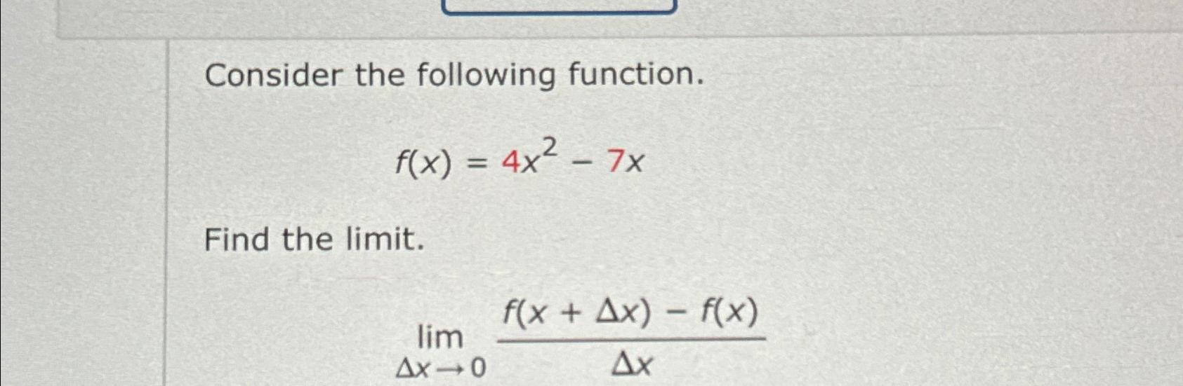 Solved Consider The Following Functionfx4x2 7xfind The 4444