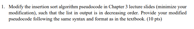 Solved 1 ﻿modify The Insertion Sort Algorithm Pseudocode In