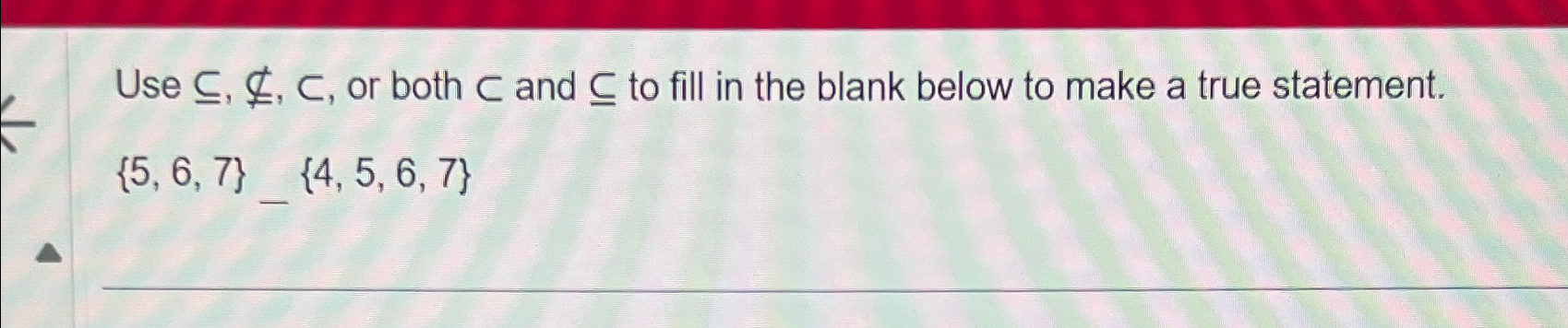 Solved Use sube,⊈,sub, or both sub and sube to fill in the | Chegg.com