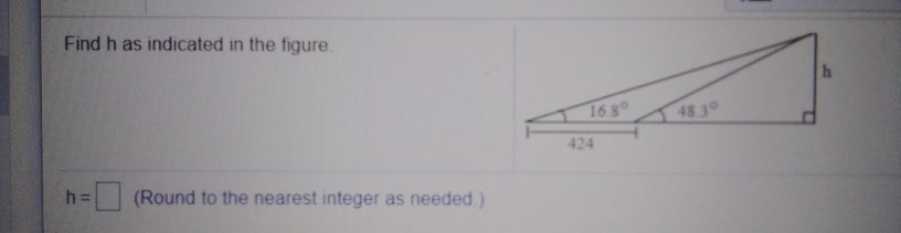 Solved Find h as indicated in the figure h 16 39 483° 424 h | Chegg.com