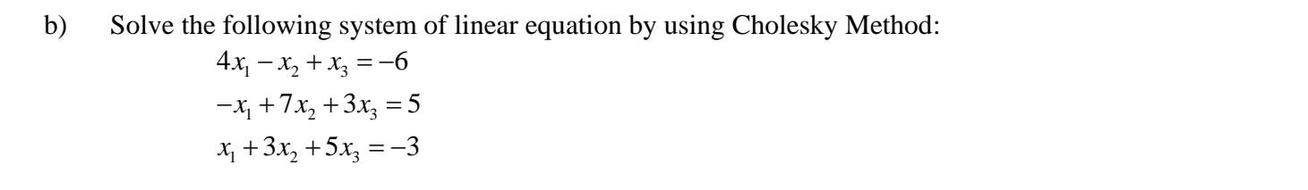 Solved b) Solve the following system of linear equation by | Chegg.com
