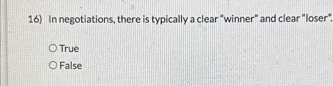 Solved In negotiations, there is typically a clear "winner" | Chegg.com
