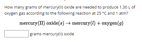 Solved How many grams of mercury(II) ﻿oxide are needed to | Chegg.com