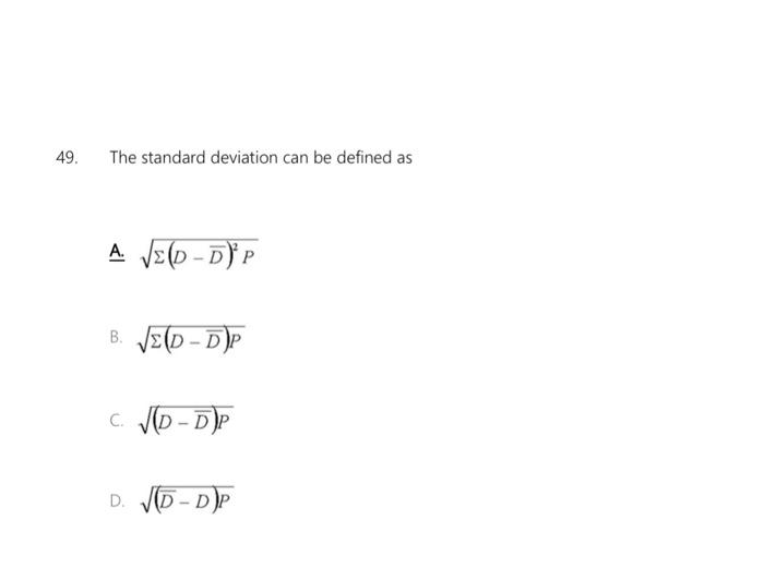 Solved 49. The standard deviation can be defined as A √ED-DP | Chegg.com