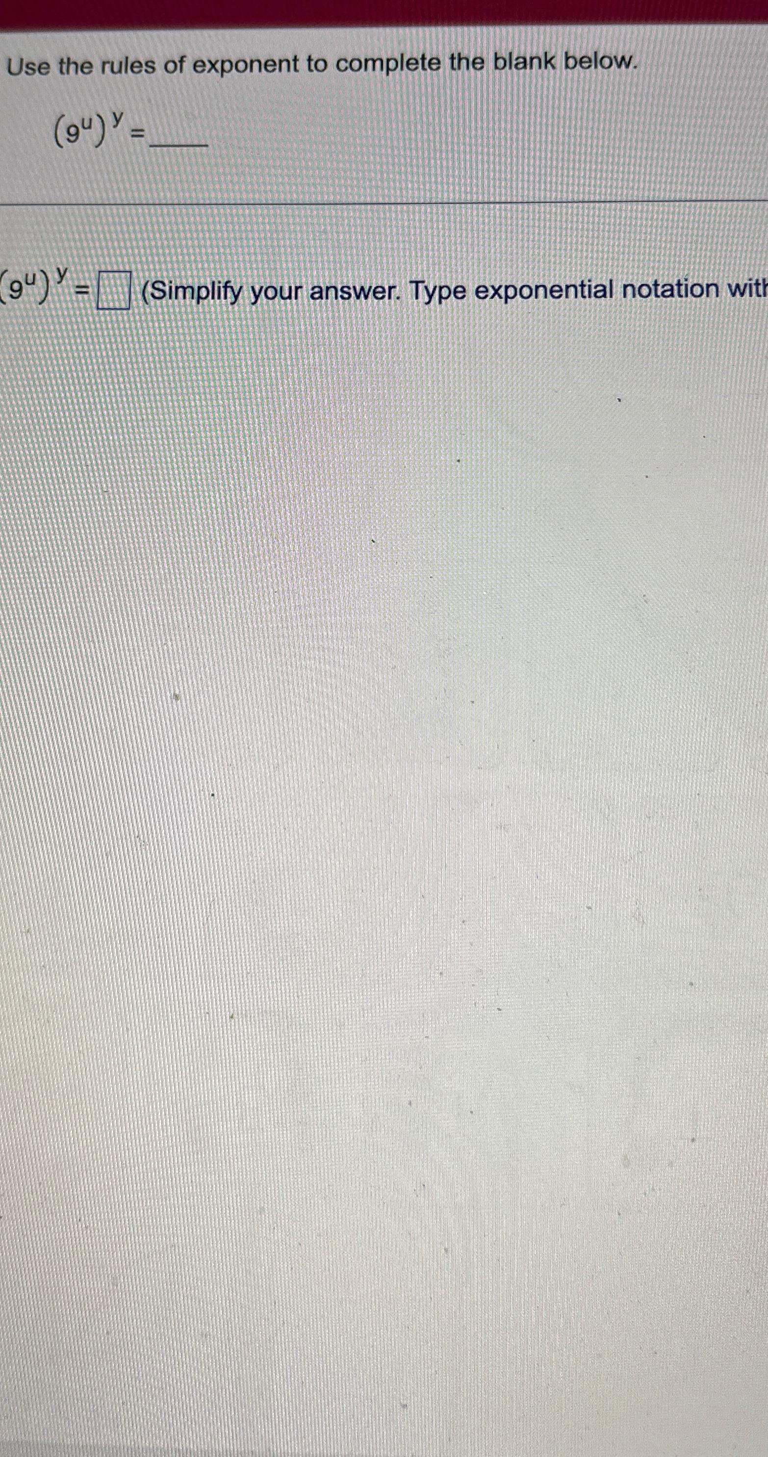 Solved Use the rules of exponent to complete the blank | Chegg.com