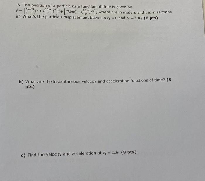 Solved 6. The position of a particle as a function of time | Chegg.com