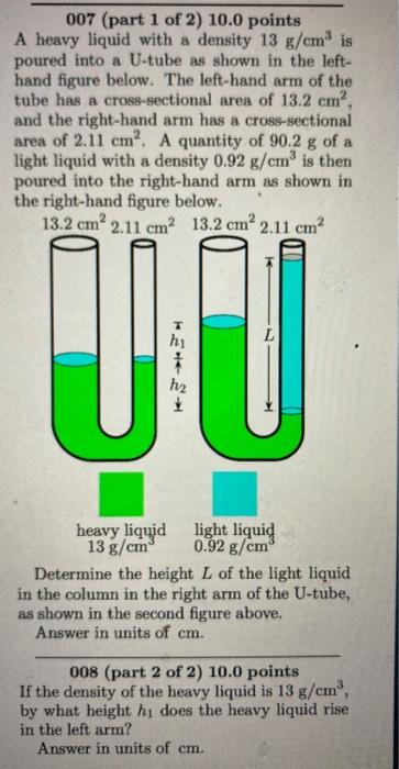 Solved 007 (part 1 of 2 ) 10.0 points A heavy liquid with a | Chegg.com
