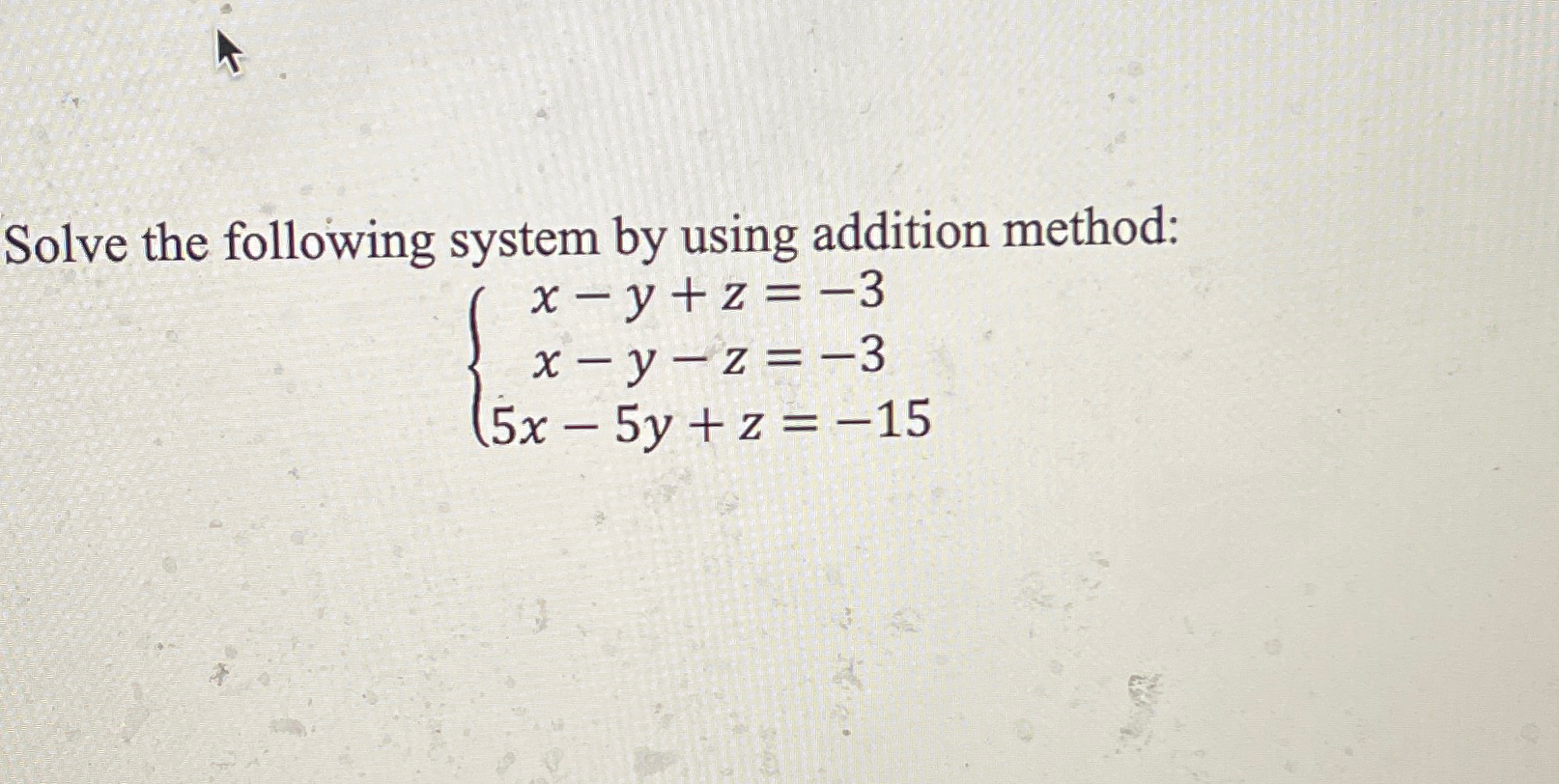 Solved Solve the following system by using addition | Chegg.com