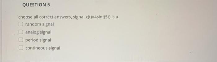 Solved QUESTIONS choose all correct answers, signal | Chegg.com