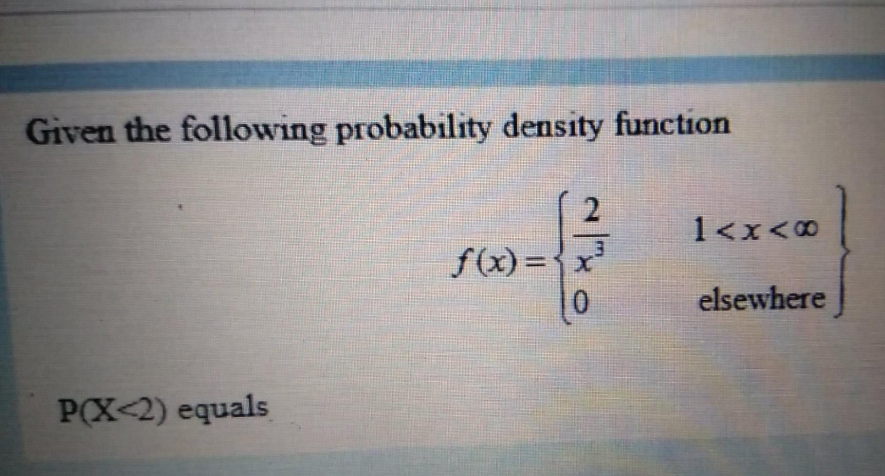 Solved Given the following probability density function 2 1 | Chegg.com