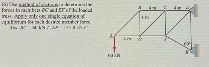 Solved (6) Use method of sections to determine the forces in | Chegg.com