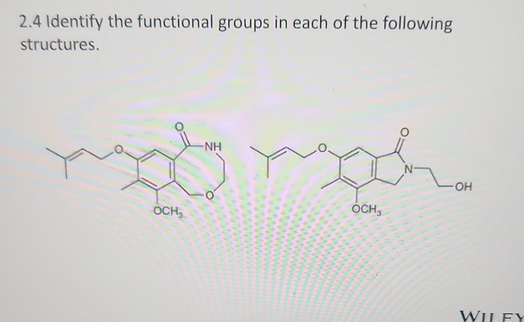 Solved 2.4 Identify the functional groups in each of the | Chegg.com
