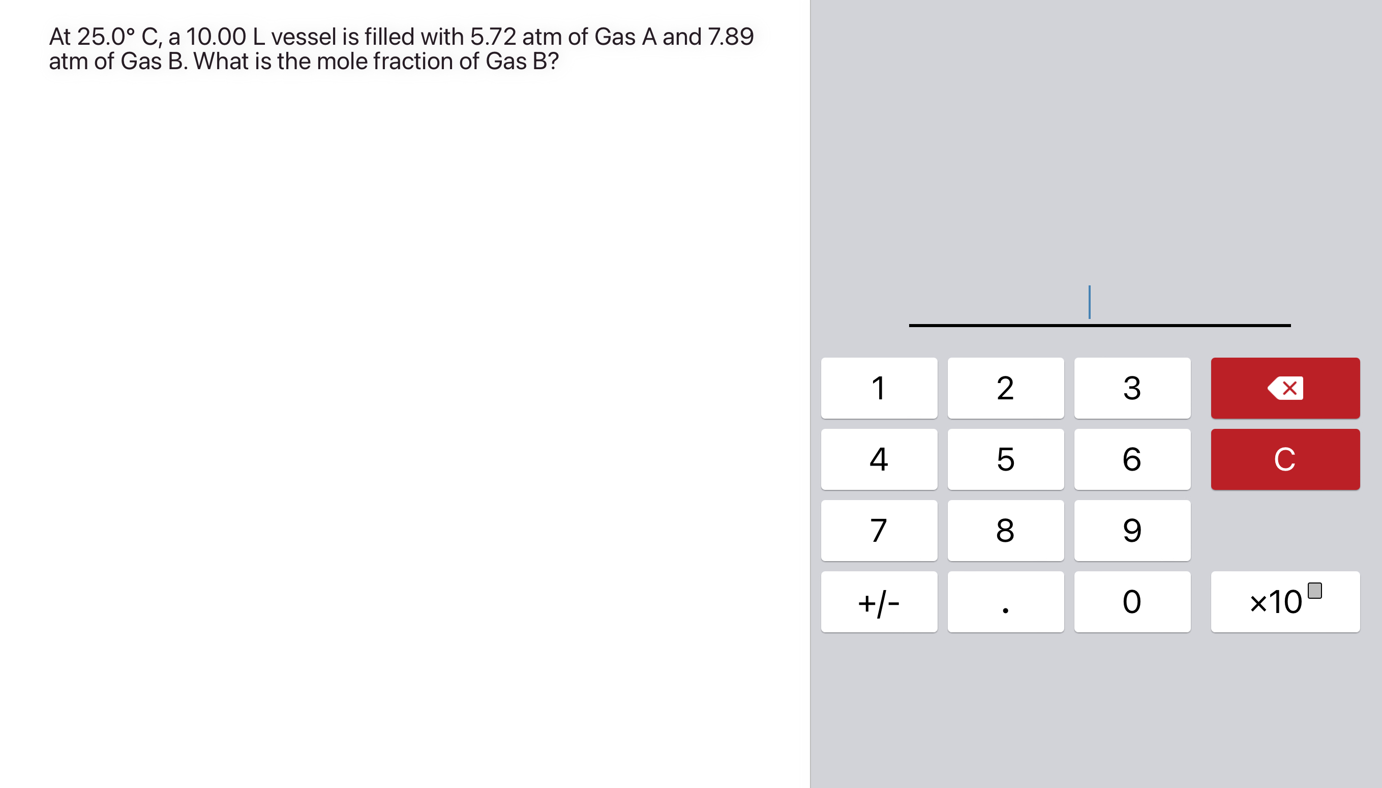 Solved At 25.0* ﻿C, ﻿a 10.00 ﻿L vessel is filled with 5.72 | Chegg.com
