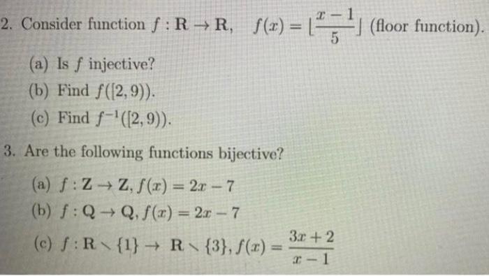 Solved 2. Consider function f:R→R,f(x)=⌊5x−1⌋ (floor | Chegg.com