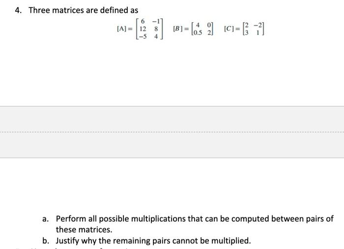 Solved 4. Three matrices are defined as | Chegg.com