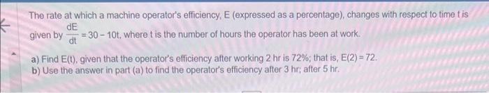 Solved The rate at which a machine operator's efficiency, E | Chegg.com