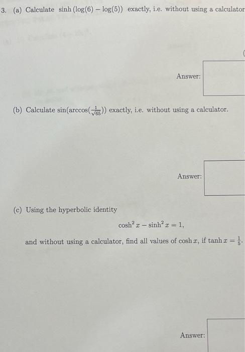 Solved 3 A Calculate Sinh Log 6 Log 5 Exactly I E