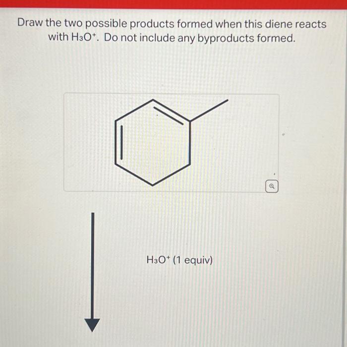 Solved Draw The Two Possible Products Formed When This Diene