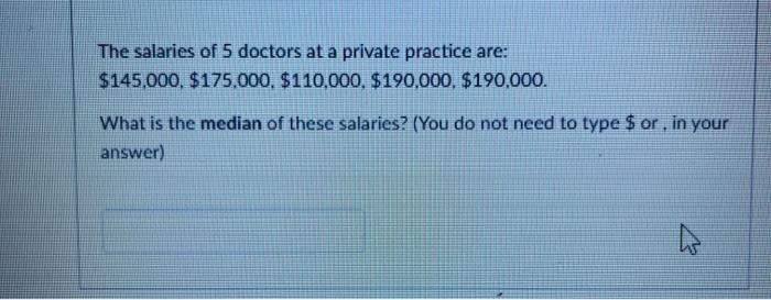 Solved The salaries of 5 doctors at a private practice are: | Chegg.com