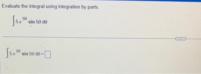 Solved Evaluate the integral using integration by parts. | Chegg.com