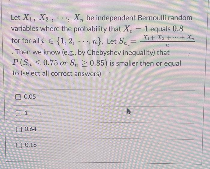 Solved - Let X1, X2, ..., Xn be independent Bernoulli random | Chegg.com