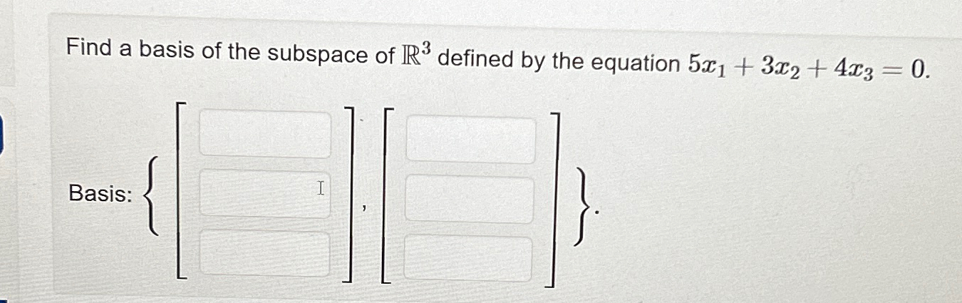 Solved Find a basis of the subspace of R3 ﻿defined by the | Chegg.com