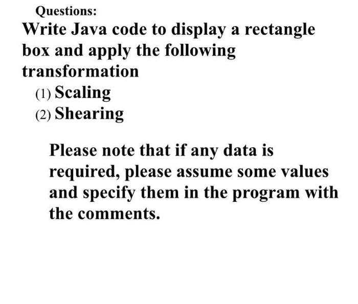 Solved Questions: Write Java code to display a rectangle box | Chegg.com