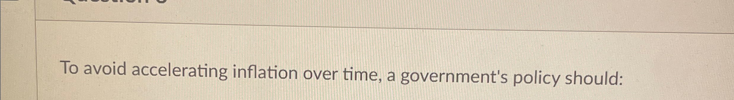 Solved To avoid accelerating inflation over time, a | Chegg.com