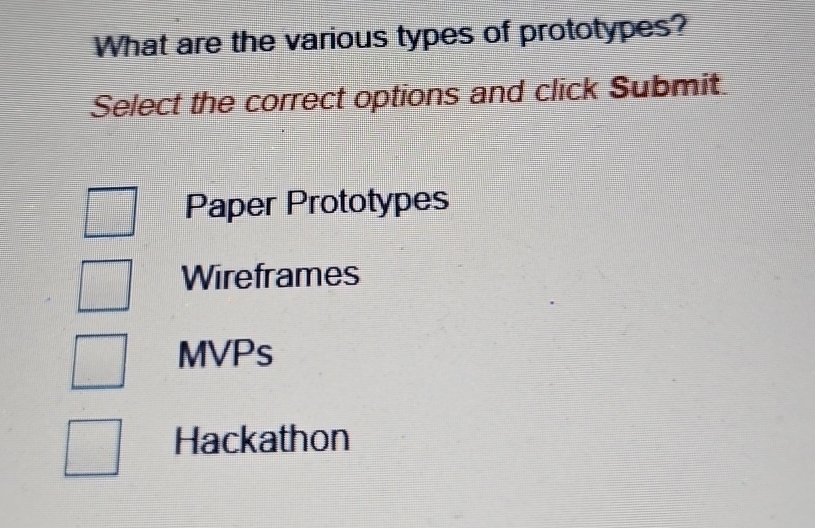 Solved What are the various types of prototypes?Select the | Chegg.com