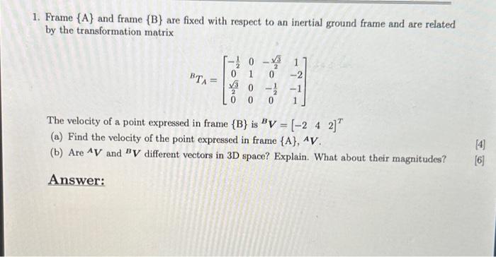 Solved 1. Frame {A} and frame {B} are fixed with respect to | Chegg.com