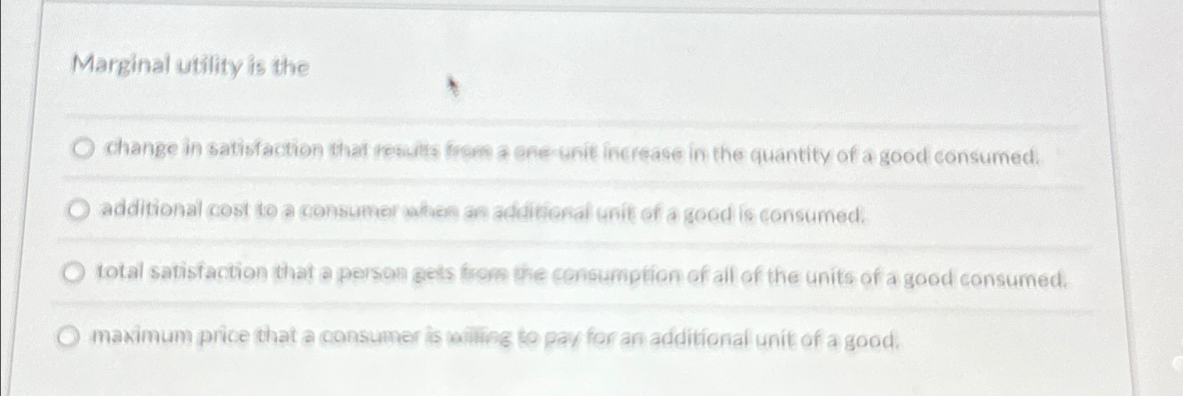 Solved Marginal utality is thechange in satisfaction that | Chegg.com