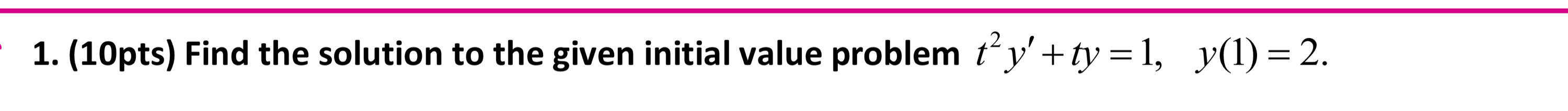 Solved (10pts) ﻿Find the solution to the given initial value | Chegg.com