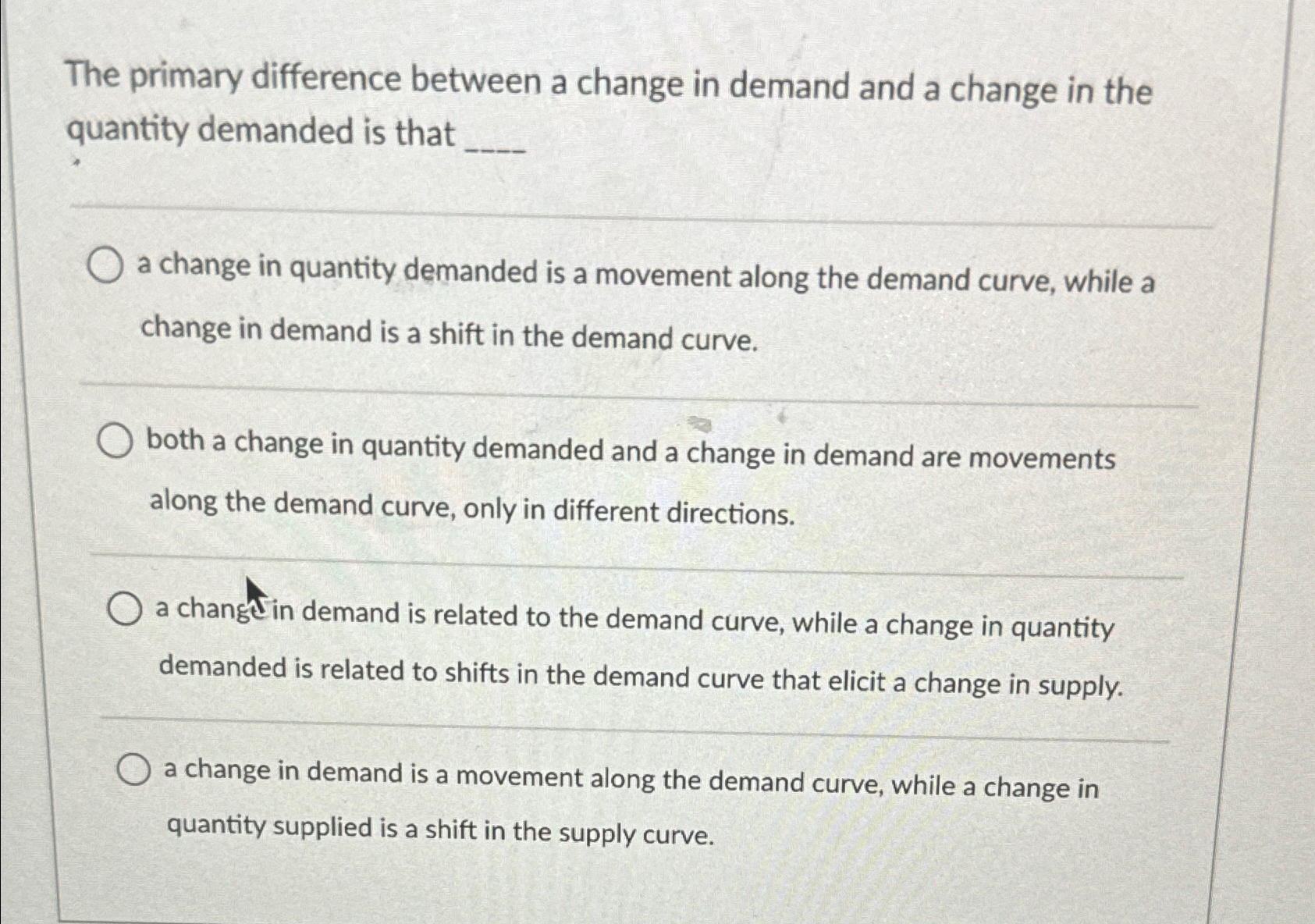 Solved The primary difference between a change in demand and | Chegg.com