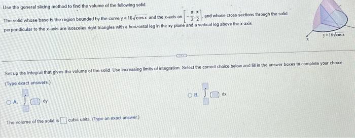 Solved Use The General Slicing Method To Find The Volume Of