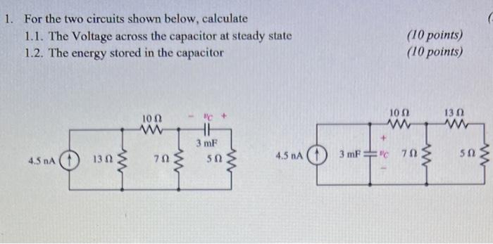 [Solved]: 1. For the two circuits shown below, calculate 1.