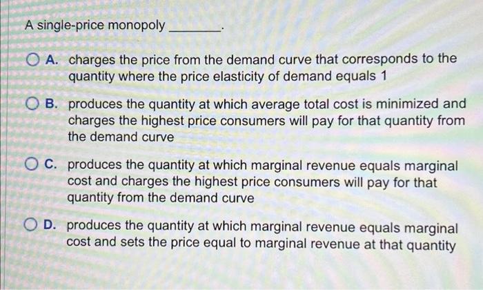 Solved A single-price monopoly OA. charges the price from | Chegg.com