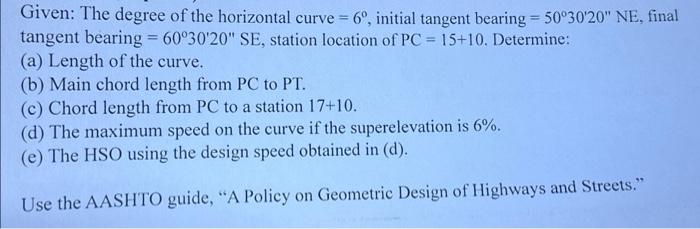 Solved Given: The degree of the horizontal curve = 6º, | Chegg.com