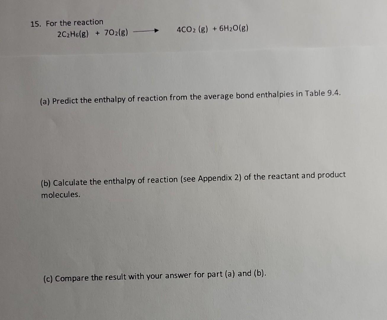 Solved 15. For the reaction 2C2H6( g)+7O2( g) 4CO2( | Chegg.com