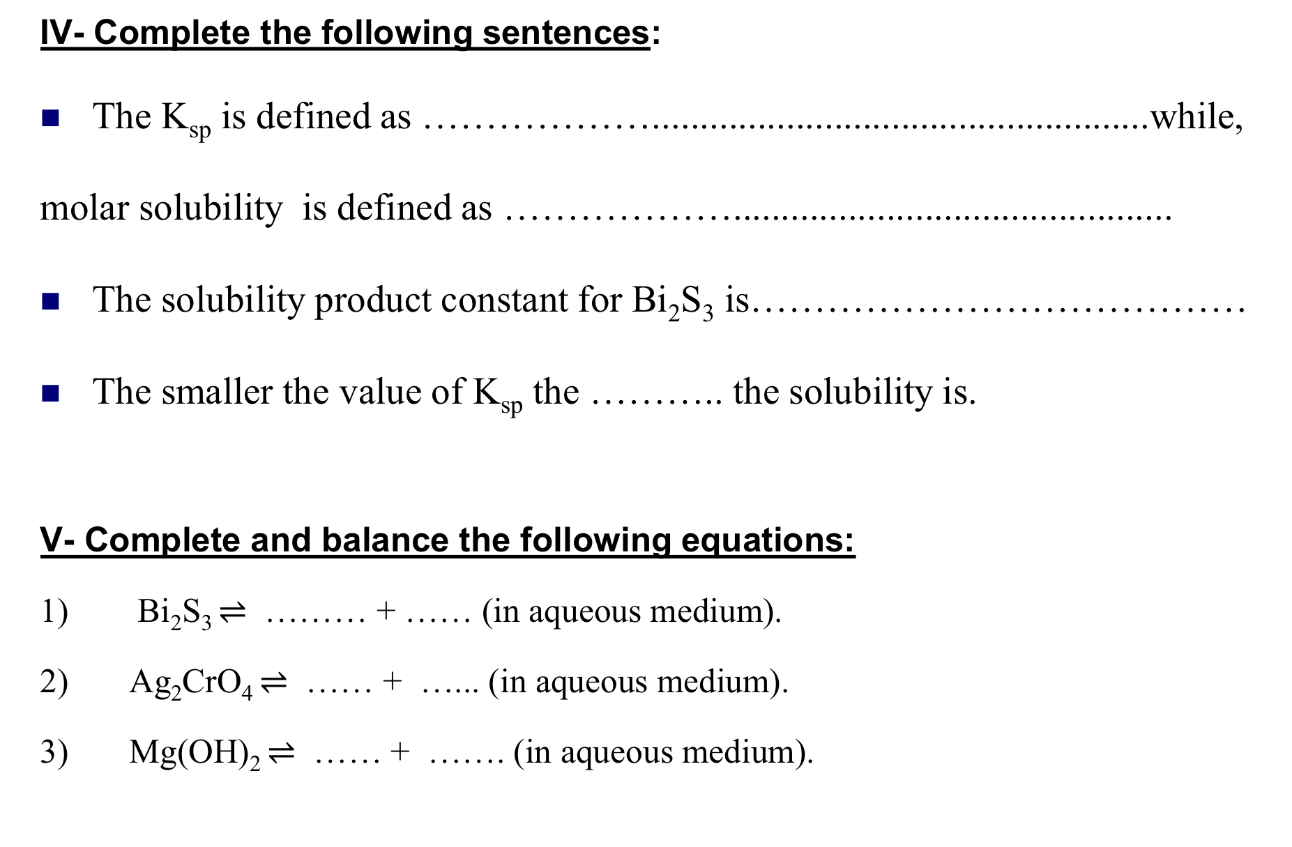 Solved IV- ﻿Complete the following sentences:The Ksp ﻿is | Chegg.com