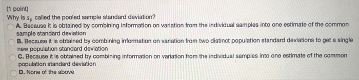 Solved (1 point) Why is so called the pooled sample standard | Chegg.com
