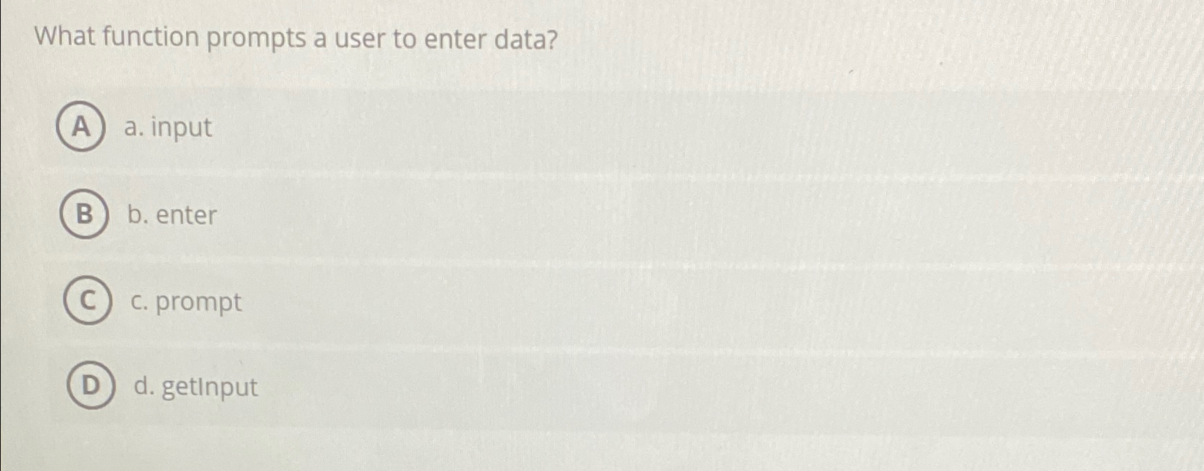 Solved What function prompts a user to enter data?a. | Chegg.com
