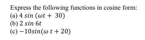 Solved Express the following functions in cosine form: (a) | Chegg.com