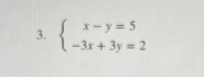 Solved 3. *- y = 5 -3x + 3y = 2 | Chegg.com