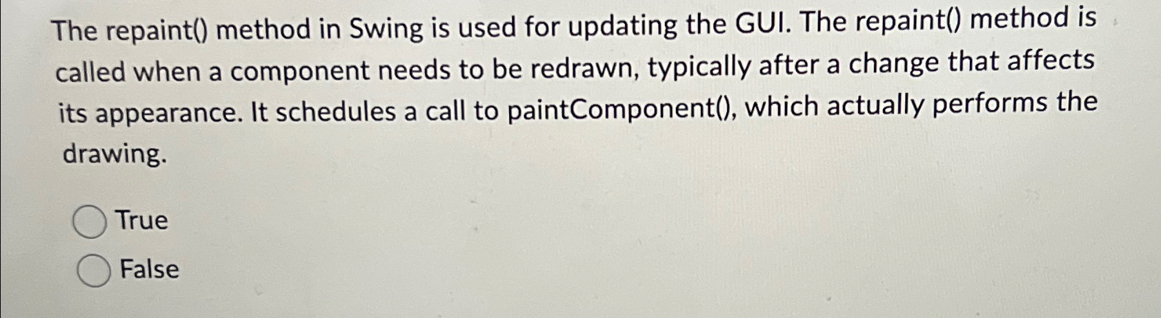 Solved The repaint() ﻿method in Swing is used for updating | Chegg.com