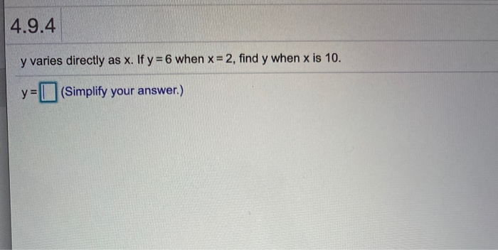Solved y varies directly as x. if y=6 when x=2, find y when | Chegg.com