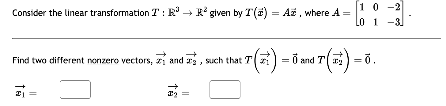 Solved Consider the linear transformation T:R3→R2 ﻿given by | Chegg.com