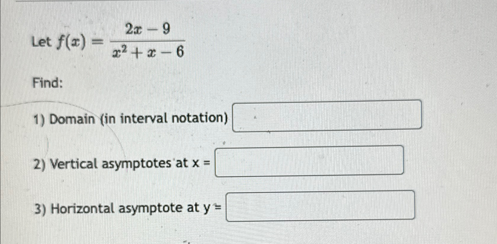 Solved Let f(x)=2x-9x2+x-6Find:Domain (in interval | Chegg.com