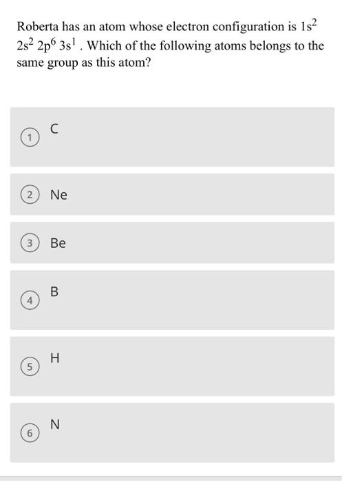 Solved Roberta has an atom whose electron configuration is | Chegg.com